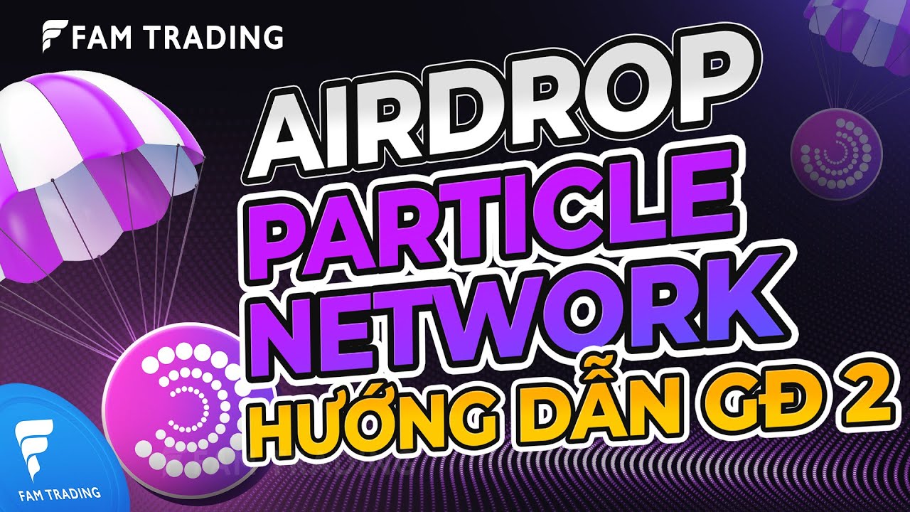 Particle Network Airdrop | Cách cày Airdrop Testnet giai đoạn 2 - YouTube