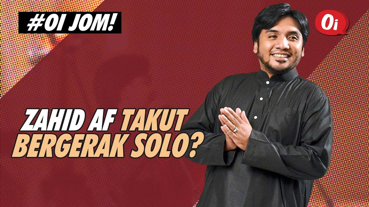 Zahid AF Takut Bergerak Solo? - YouTube