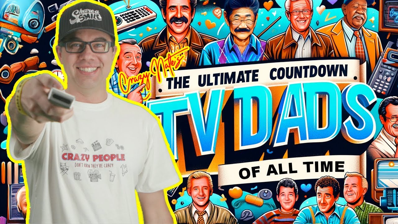 Who's the #1 TV Dad? – Crazy Nate Ranks America's Most Beloved TV ...
