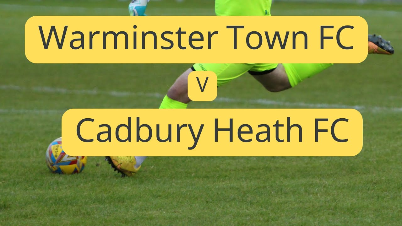 Warminster Town FC v Cadbury Heath FC - YouTube