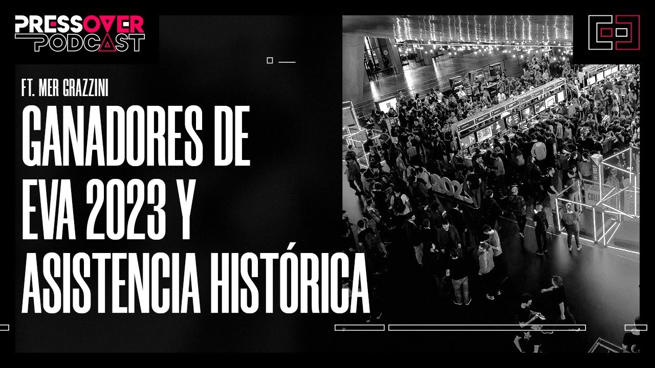 EVA 2023: videojuegos ganadores y asistencia histórica - Press Over Podcast - YouTube