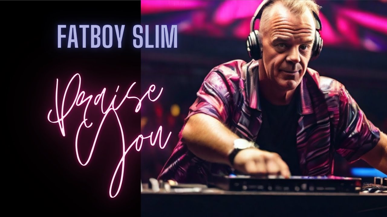 Fatboy Slim - Praise You - YouTube