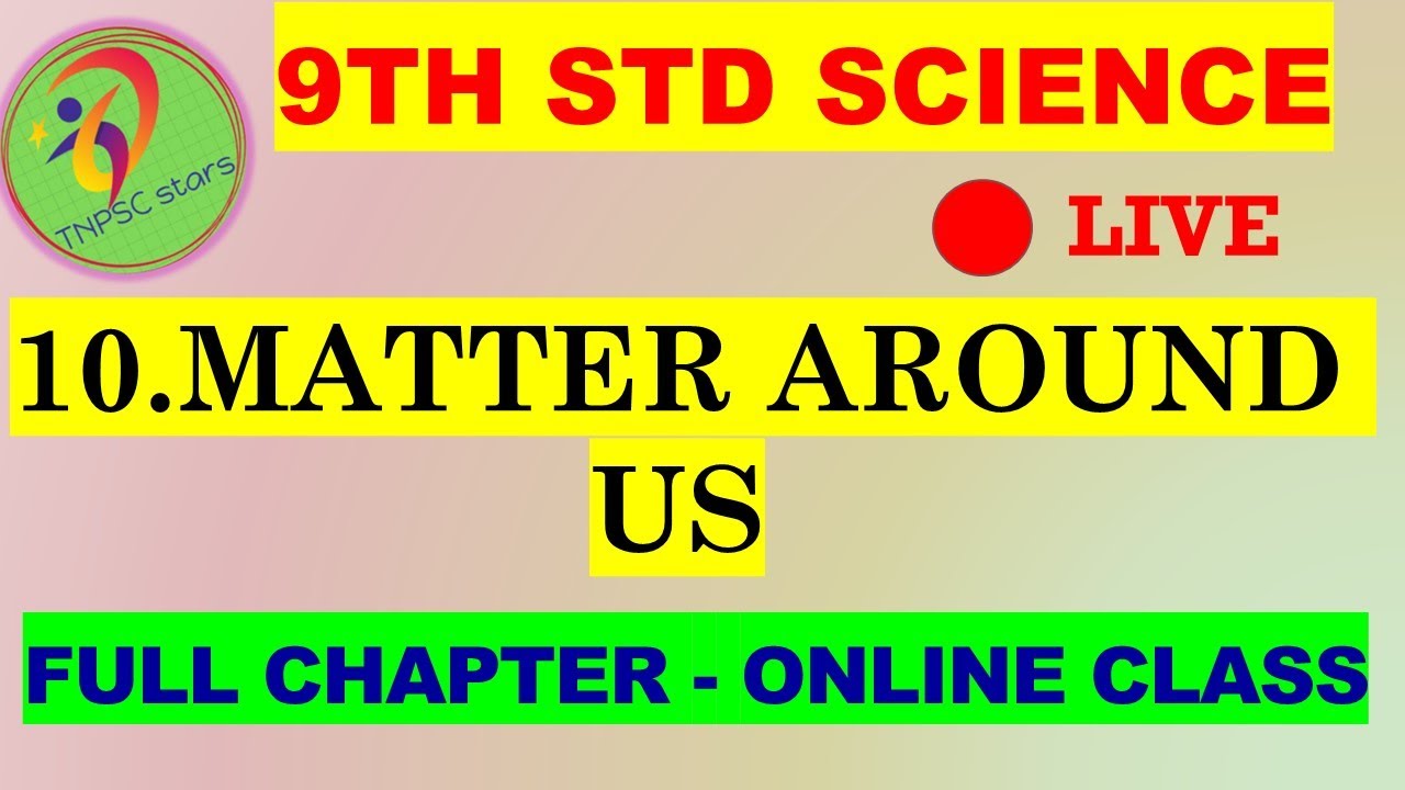 Matter Around Us | 9th std science | lesson 10 | chemistry | online ...