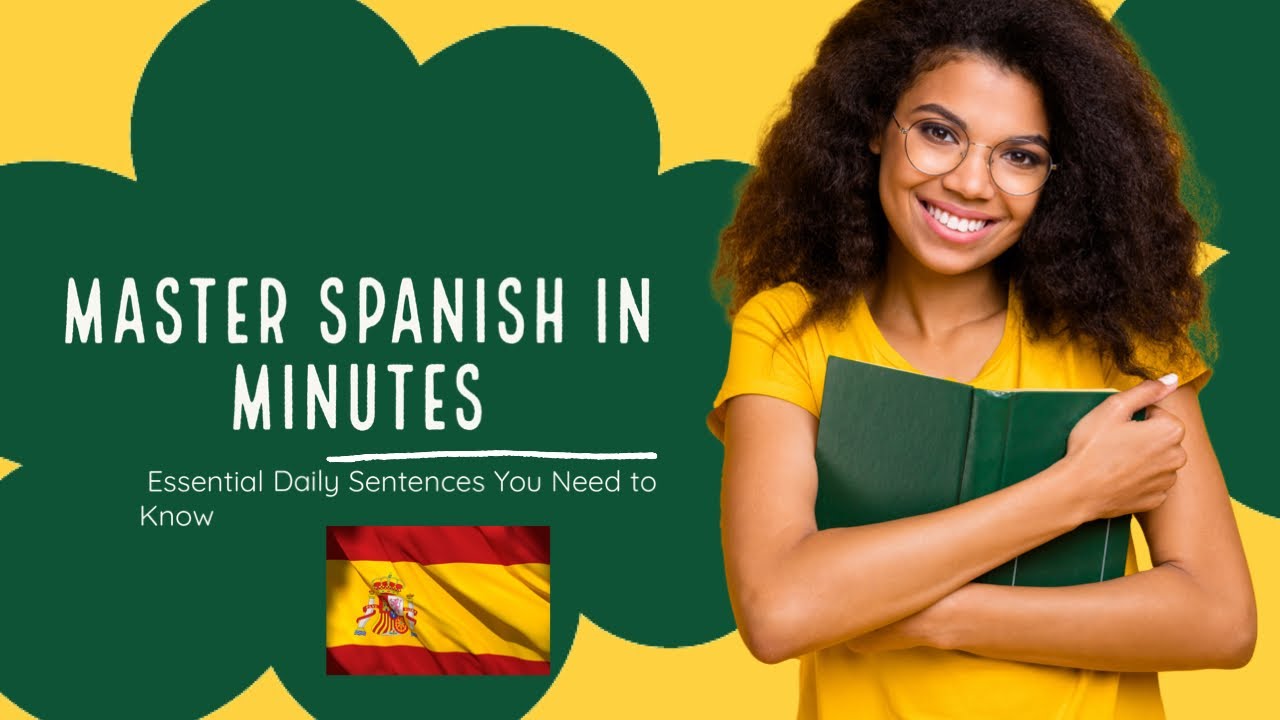 Master Spanish in Minutes: Essential Daily Sentences You Need to Know ...