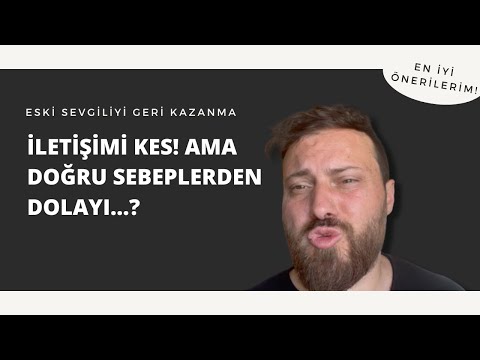 ESKİ SEVGİLİYİ GERİ KAZANMA (İletişimi kesmenin asıl sebepleri neler?)