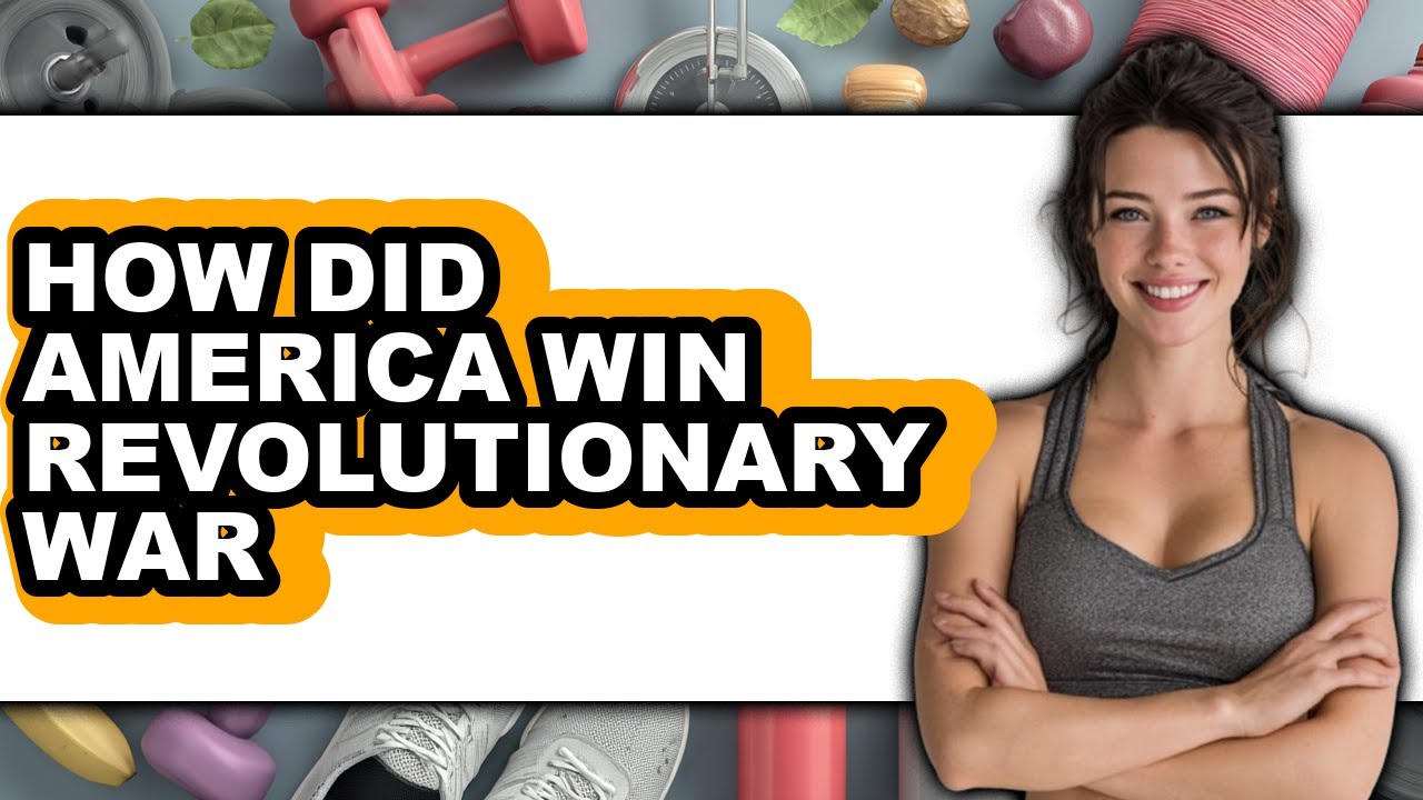 How Did America Win the Revolutionary War - Answered - YouTube