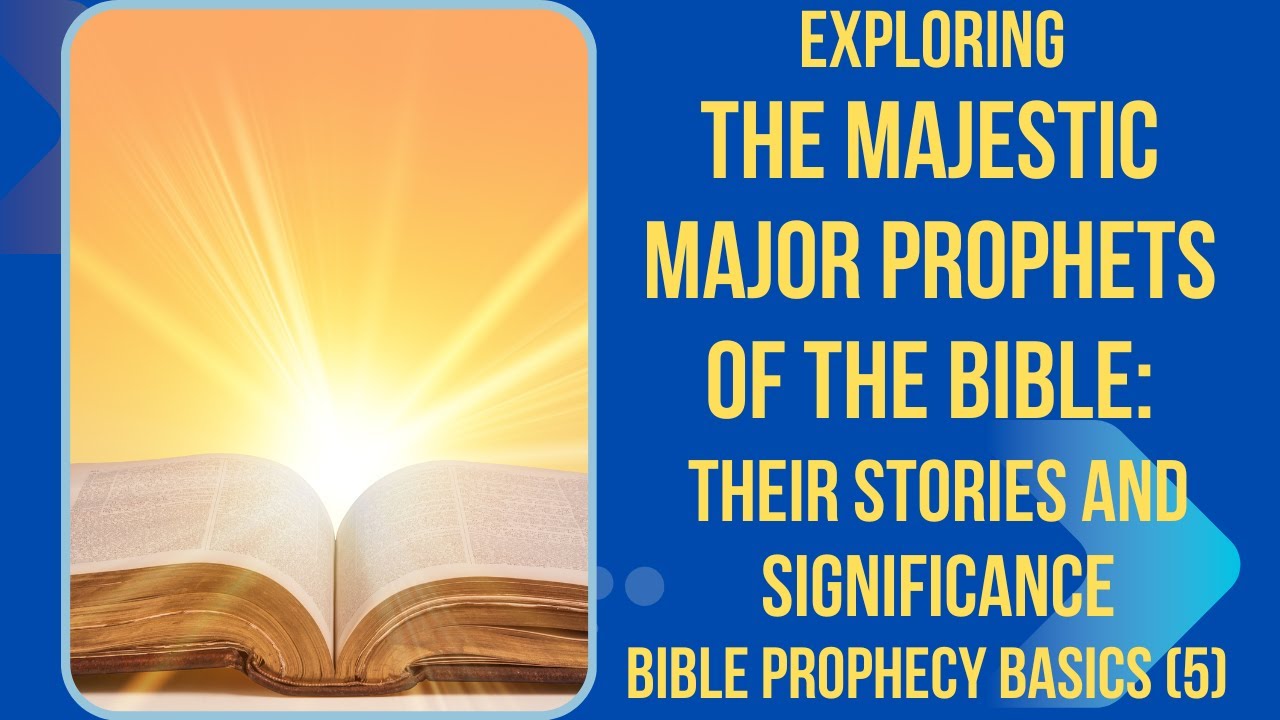 Exploring the Majestic Major Prophets of the Bible: Their Stories and ...