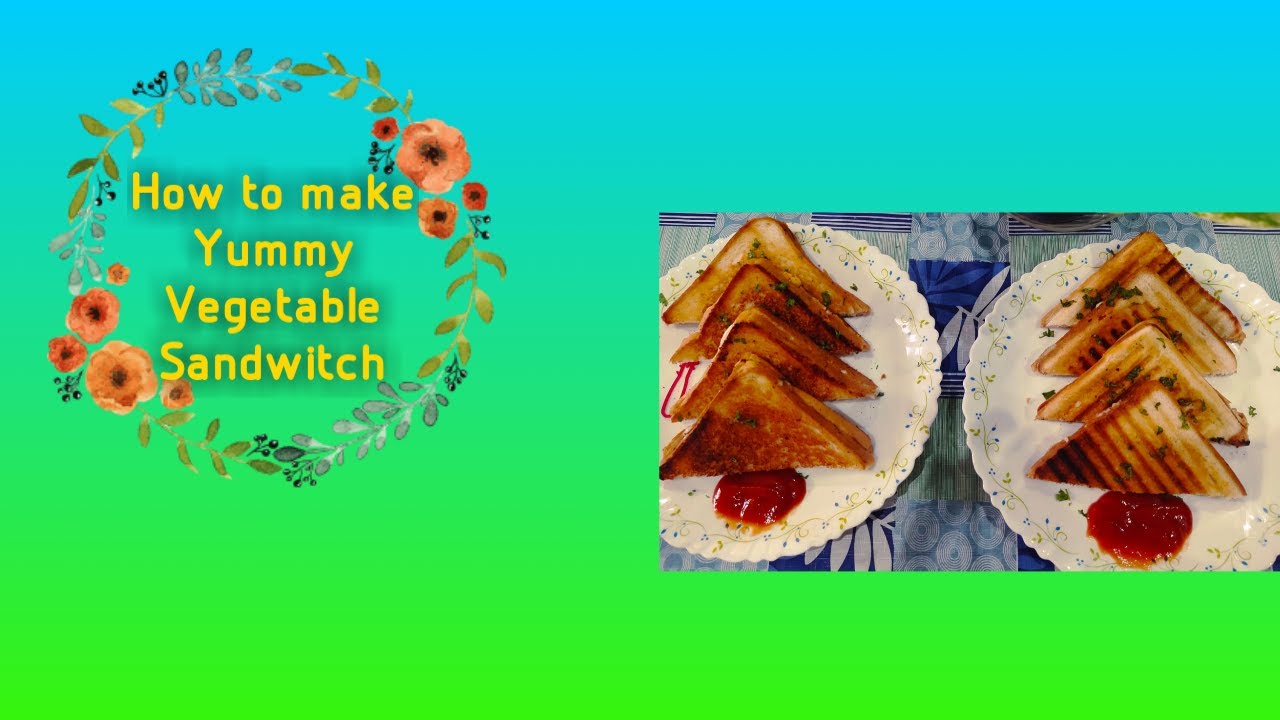 How to make Vegetable Sandwitch#Table Treats - YouTube