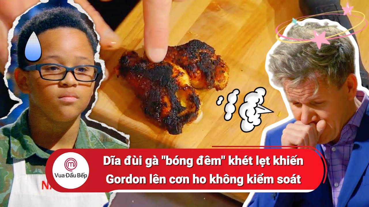 Dĩa đùi gà "bóng đêm" khét lẹt khiến Gordon Ramsay lên cơn ho mất kiểm ...