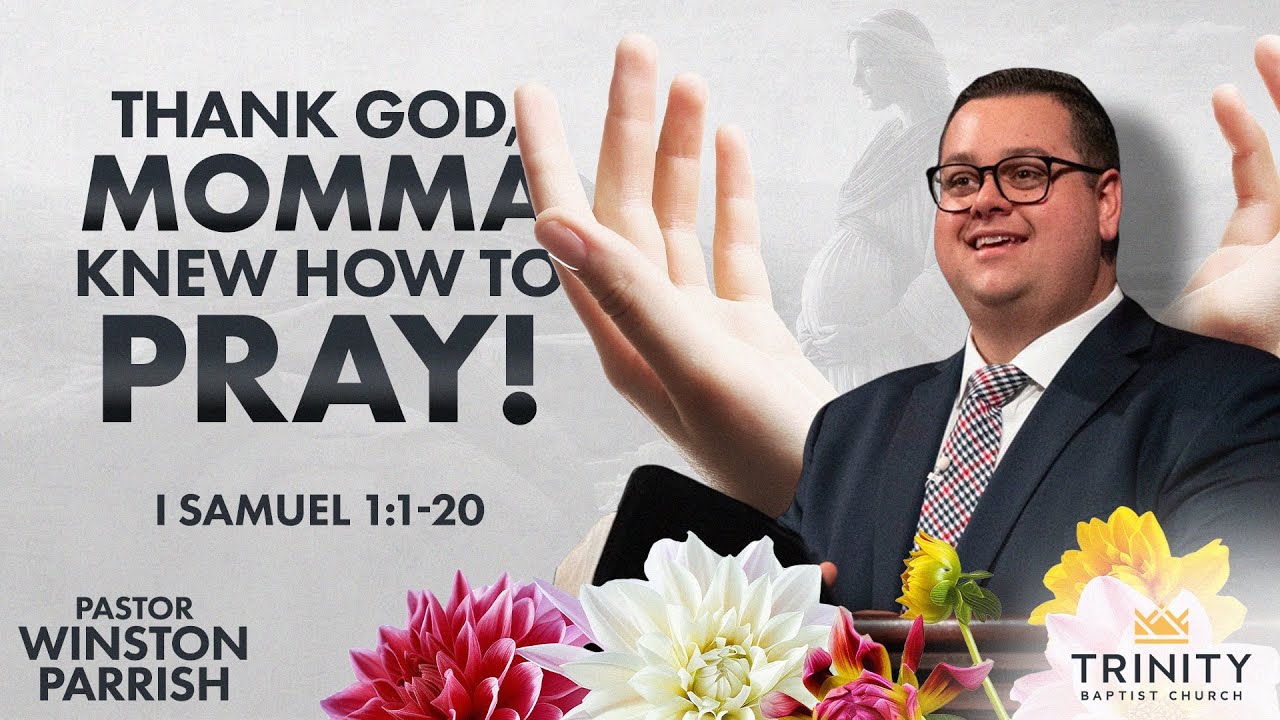 Thank God, Momma Knew How to Pray! | Pastor Winston Parrish - YouTube