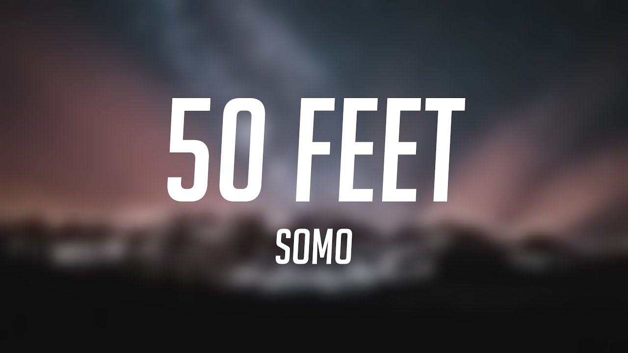 50 Feet - SoMo Lyric Music 🛸 - YouTube