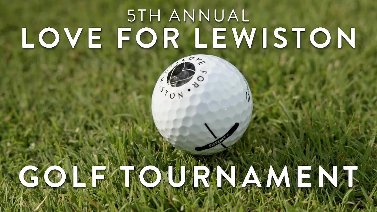 5th Annual Love for Lewiston Golf Tournament Love for Lewiston 1 - YouTube