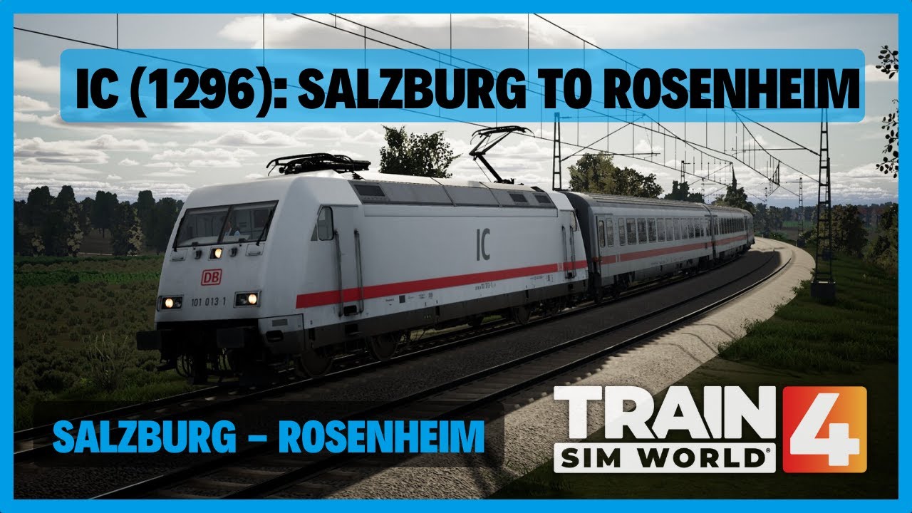 TSW4 | IC (1296): Salzburg to Rosenheim | DB BR 101 Expert Mode ...