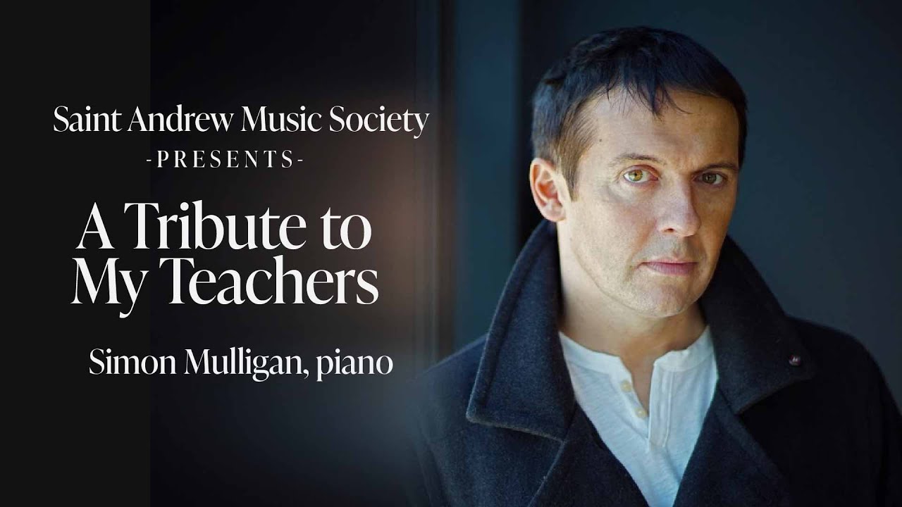 Music on Madison - A Tribute to My Teachers | Simon Mulligan, piano ...