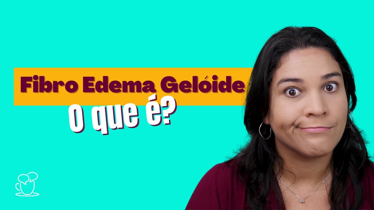 Fibro Edema Gelóide: Fisiopatologia [Aula] - YouTube