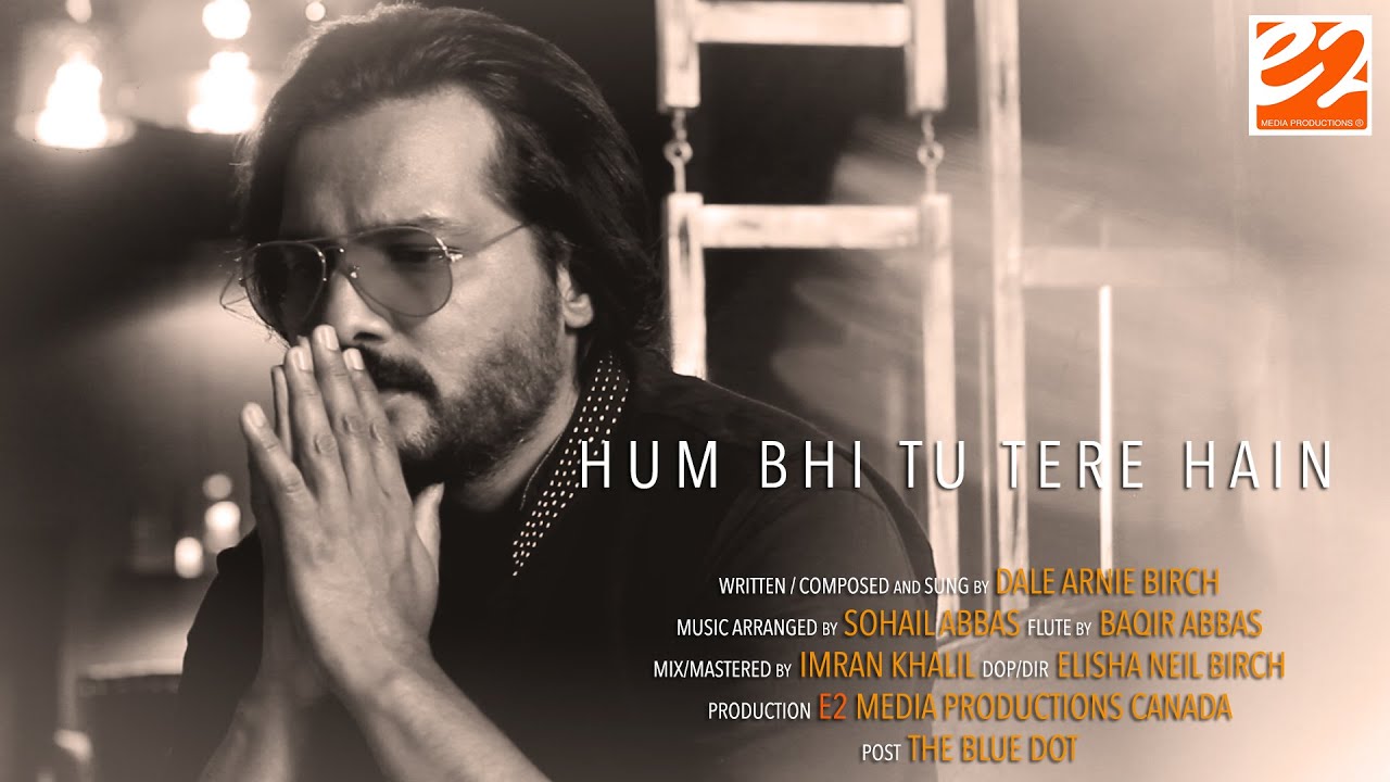 HUM BHI TU TERE HAIN - DALE ARNIE BIRCH - YouTube