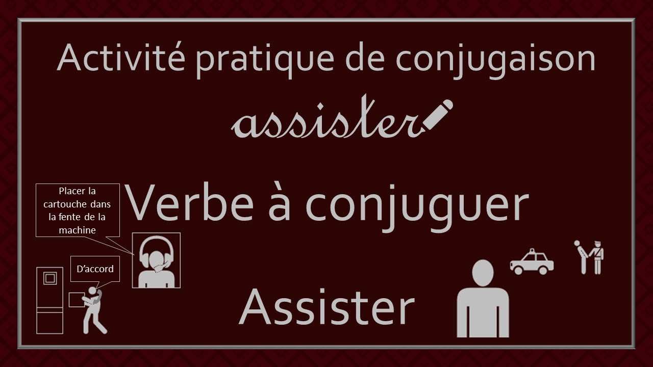 Conjugaison des verbes - Verbe Assister - YouTube