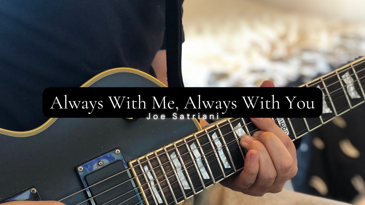 Joe Satriani - Always With Me, Always With You | Guitar cover - YouTube
