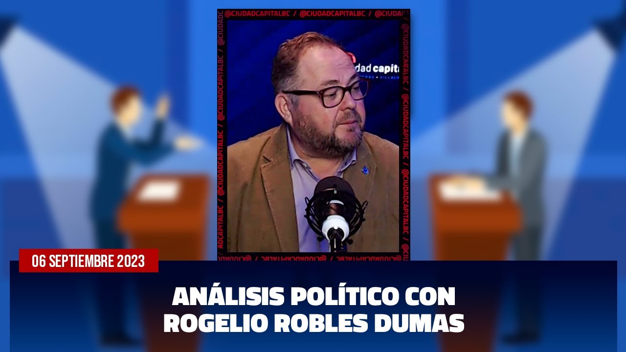 Análisis político con Rogelio Robles Dumas - YouTube