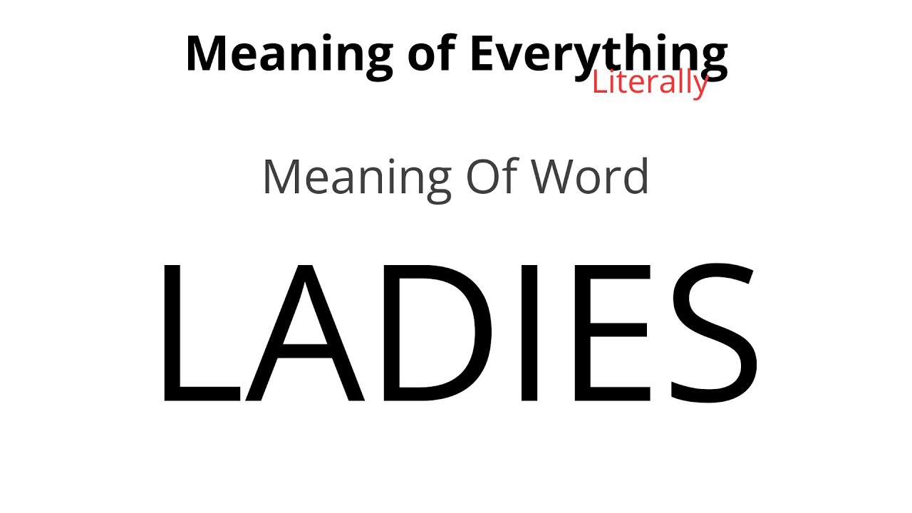 Meaning of Word - Ladies Meaning - YouTube