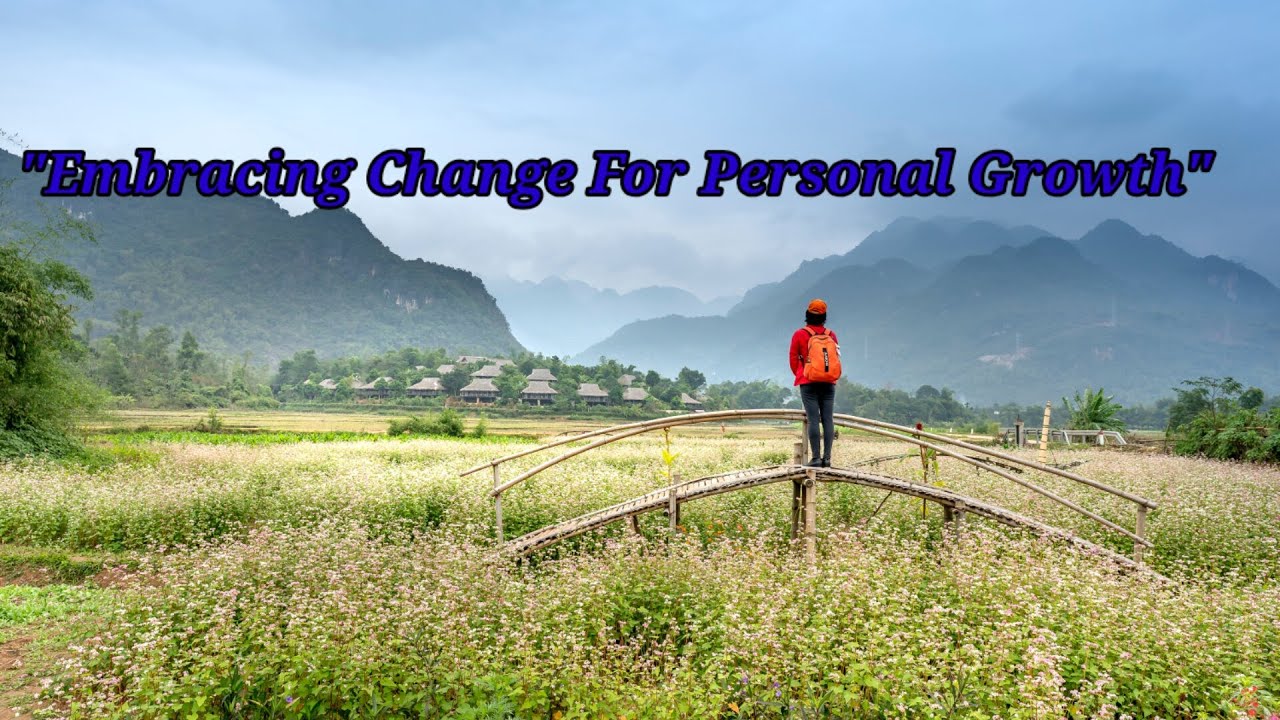 "Embracing Change: Your Journey to Personal Growth"| "How To Improve ...
