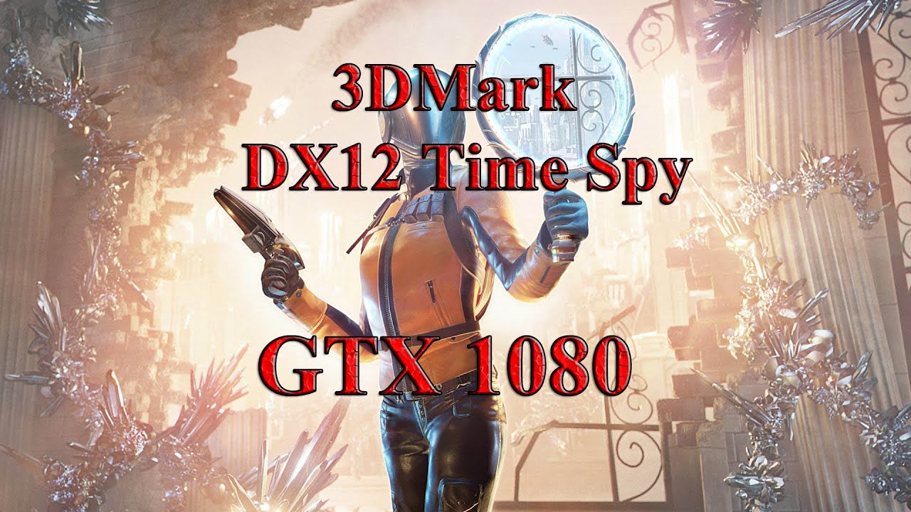 DX12 3DMARK TIME SPY BENCHMARK I GTX 1080 I 6700k 4.7ghz I 1080p - YouTube