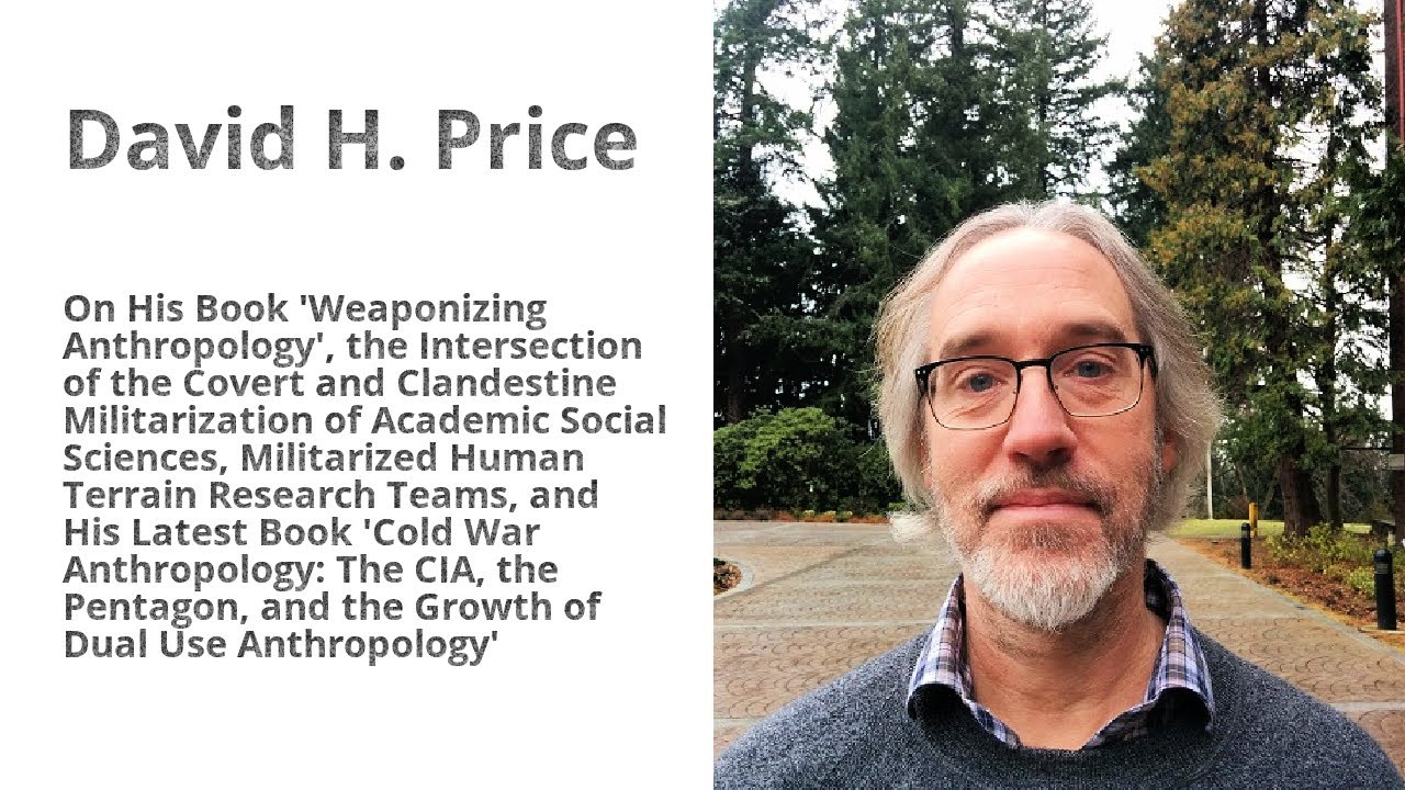 David H. Price on Weaponizing Anthropology and Clandestine ...
