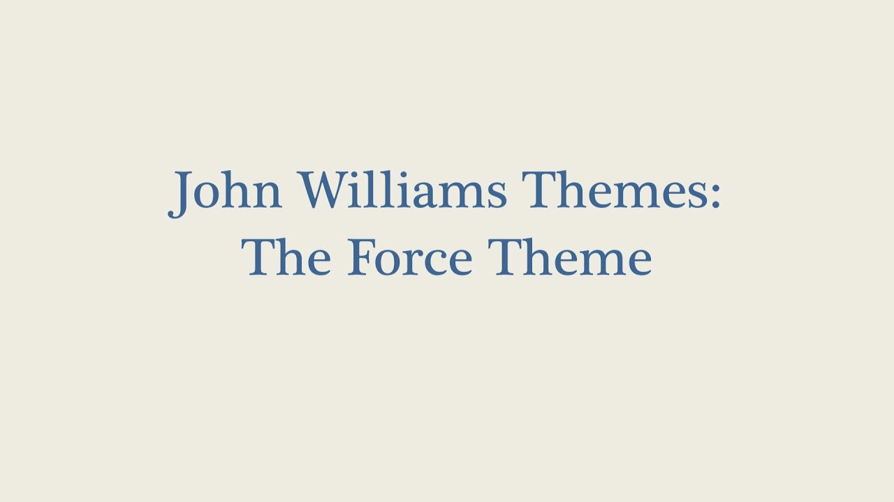 John Williams - Star Wars, The Force Theme - Analysis - YouTube
