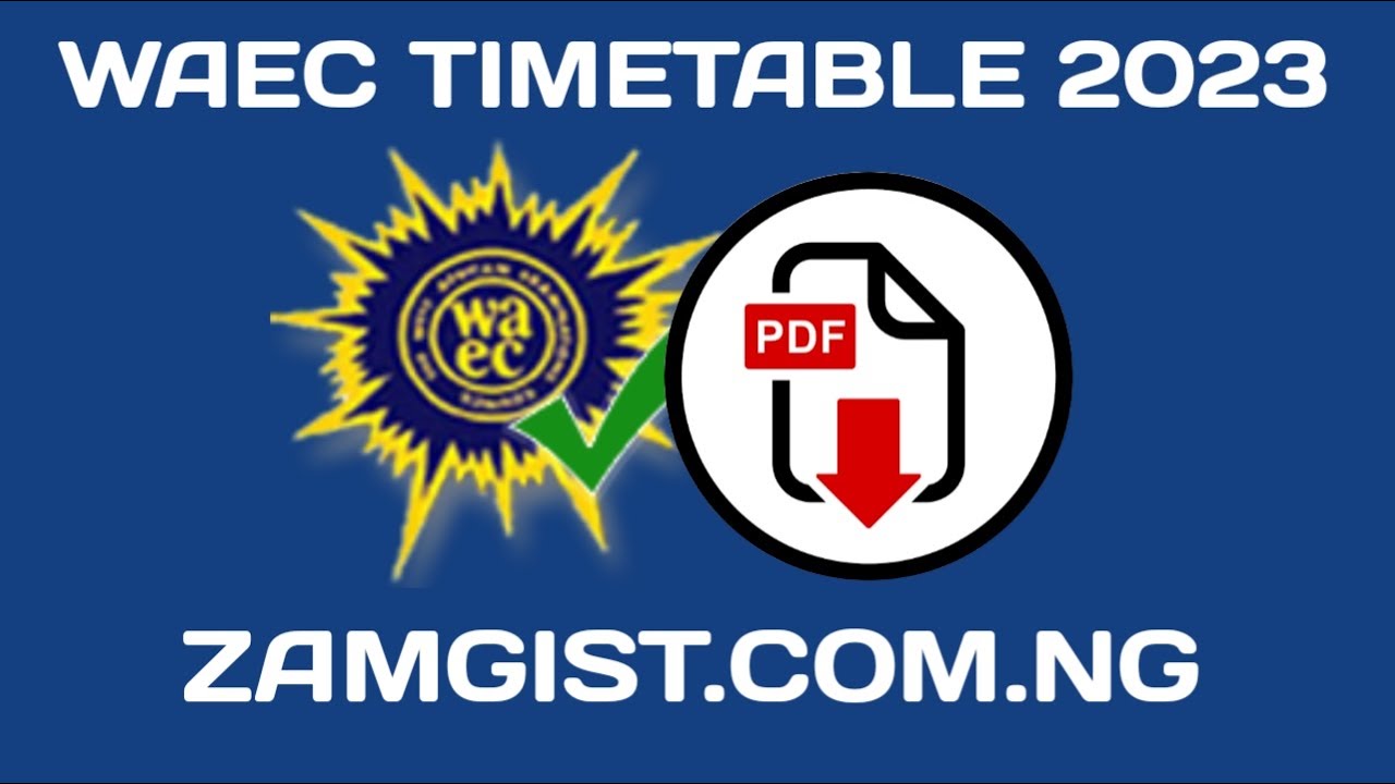 FINAL WAEC TIMETABLE 2023 FOR SCIENCE, ART AND COMMERCIAL STUDENTS ...