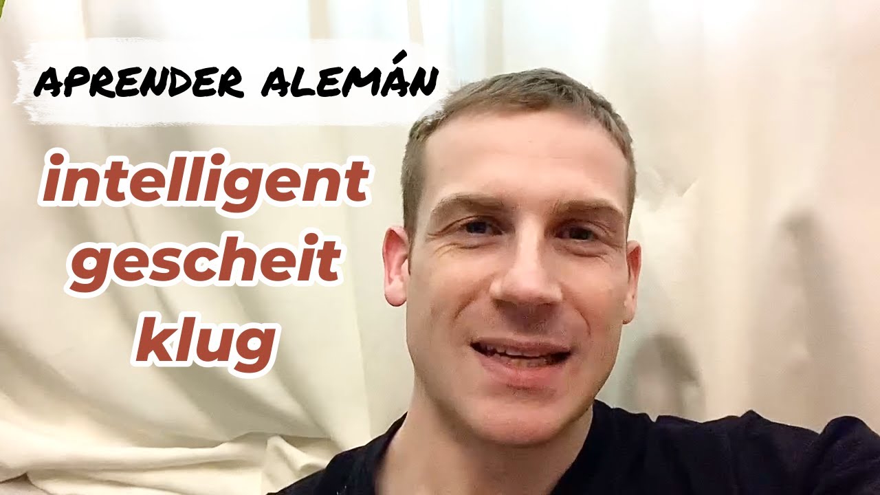 intelligent - gescheit - klug -- Comparación Aprender Alemán - YouTube