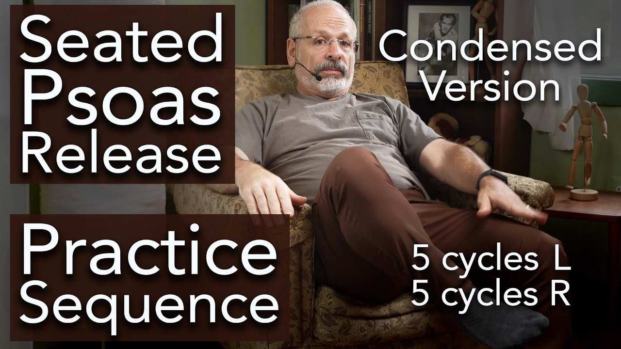 Seated Psoas Release Practice Sequence Condensed 5L 5R - YouTube