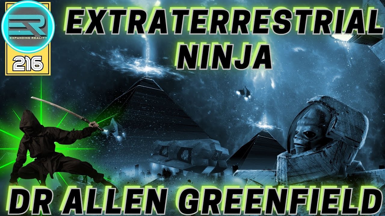 216 | Dr Allen Greenfield | Extraterrestrial Ninja | UFOS, Men In Black ...