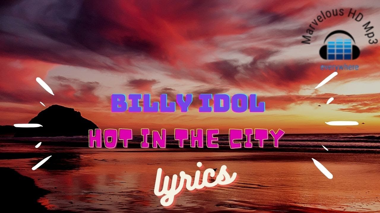 Billy Idol - Hot In The City Lirik | Hot In The City - Billy Idol ...