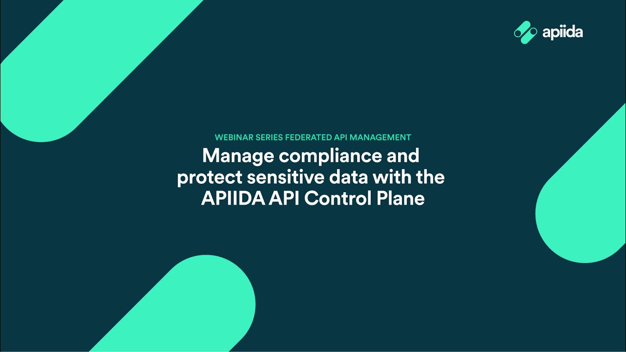 Webinar: Manage compliance and protect sensitive data with the APIIDA API Control Plane - YouTube