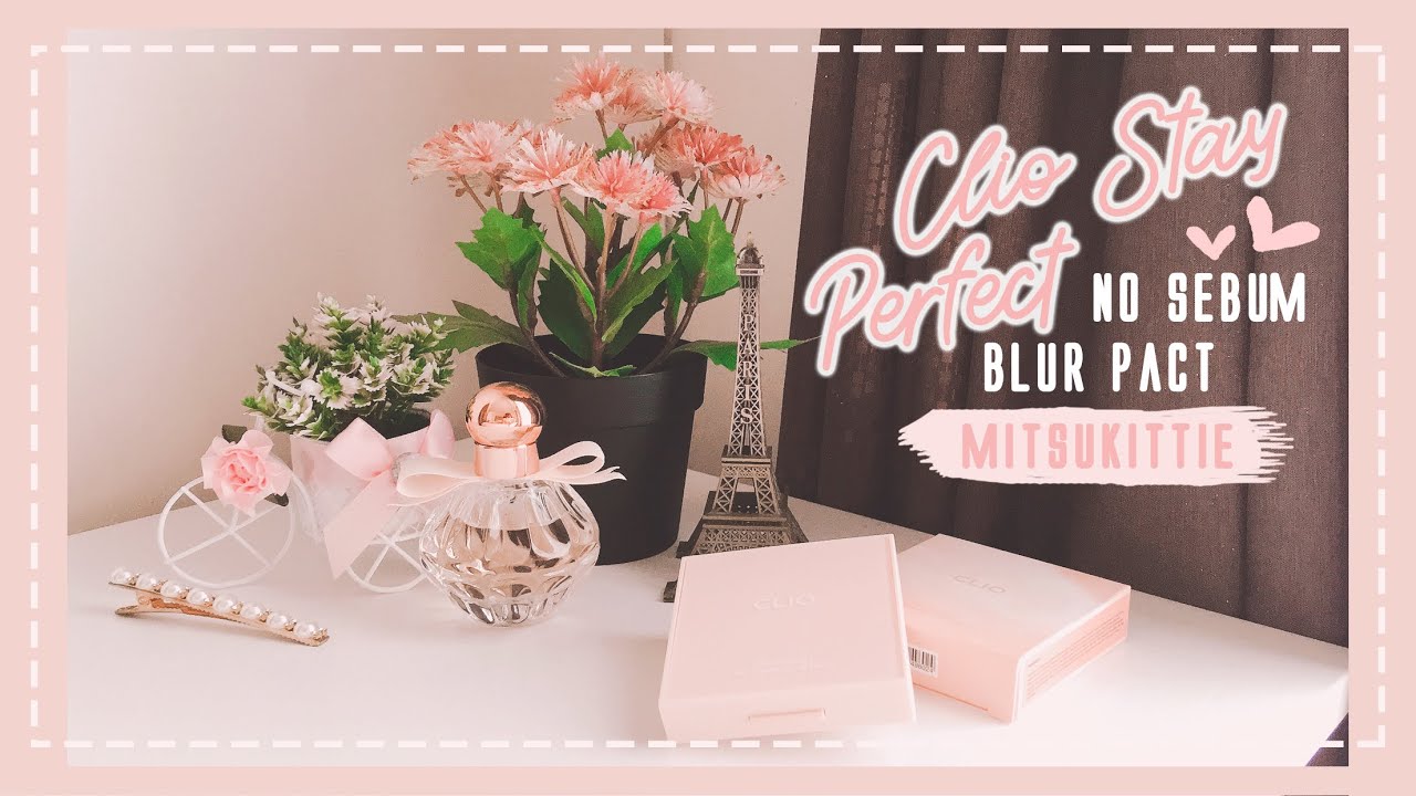 [REVIEW] Clio Stay Perfect No Sebum Blur Pact | Mitsukittie - YouTube