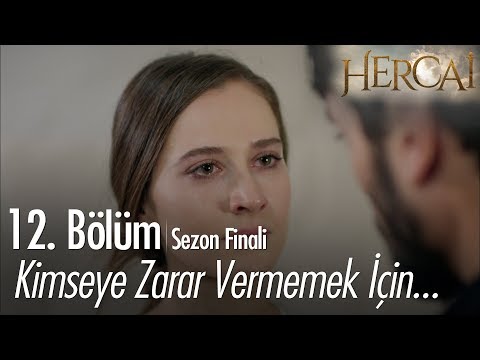 Kimseye zarar vermemek için... - Hercai 12. Bölüm  | Sezon Finali