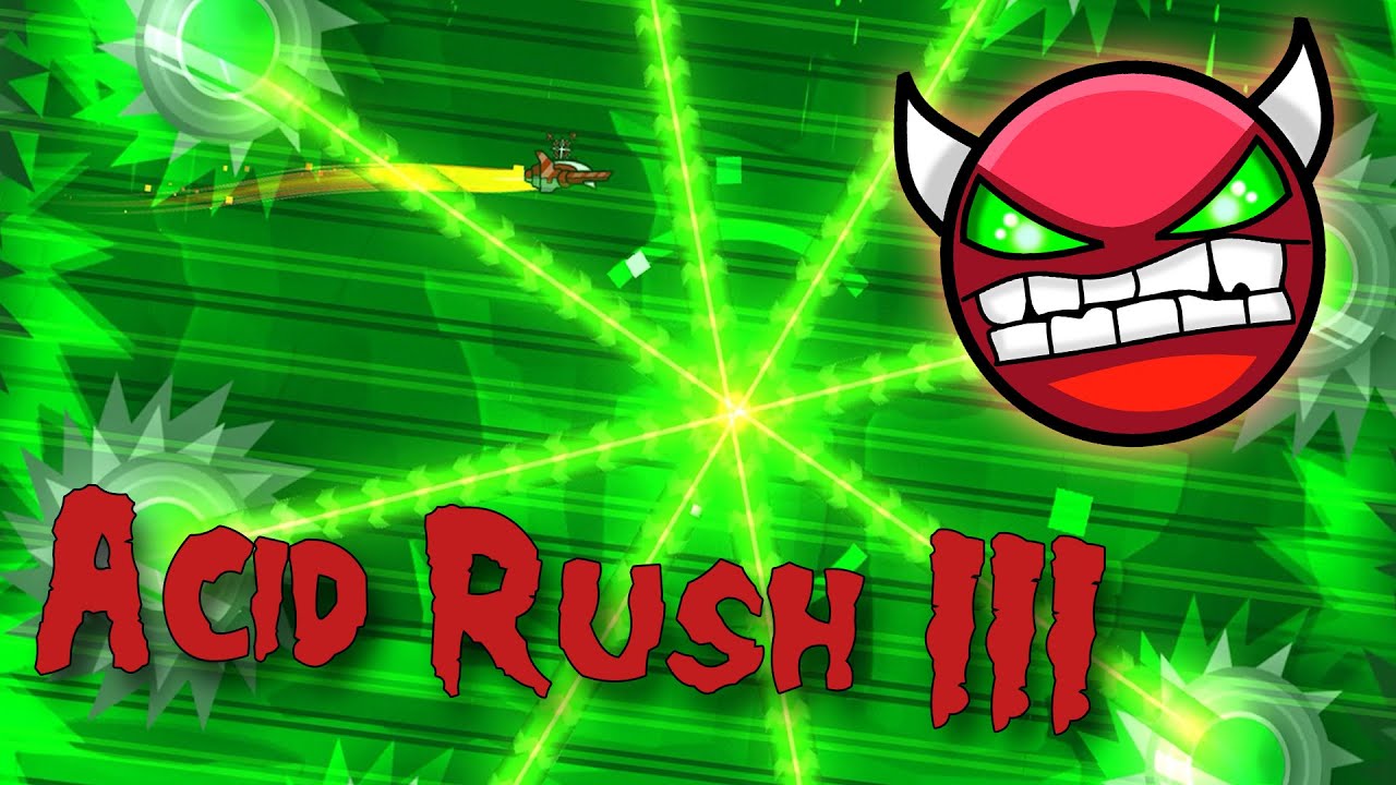 Acid Rush III (Hard Demon) by Serponge | Geometry Dash - YouTube