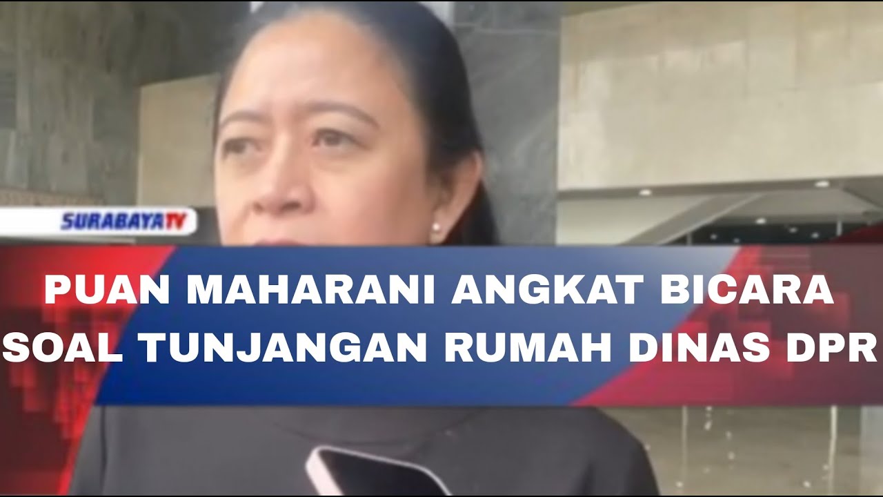PUAN MAHARANI ANGKAT BICARA SOAL TUNJANGAN RUMAH DINAS DPR - YouTube