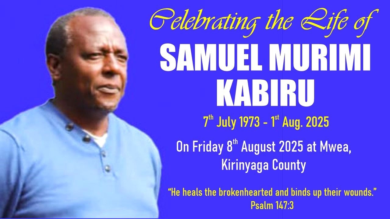 CELEBRATING THE LIFE OF SAMUEL MURIMI KABIRU (1973-2025) - YouTube