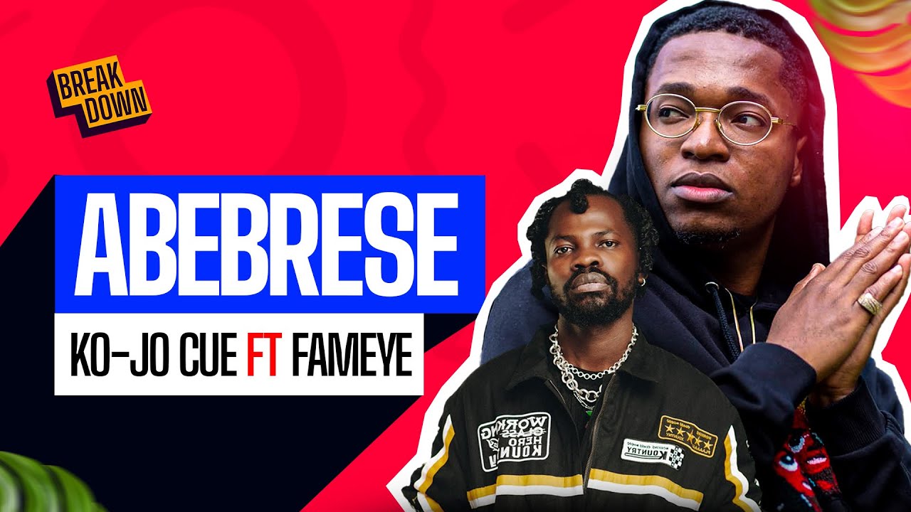Bro! kojo Cue And Fameye Cooked on ‘Abebrese’.. What A Song🔥🔥🔥🔥🔥 - YouTube