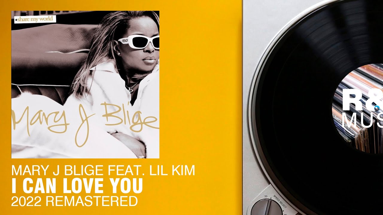 Mary J Blige Feat Lil Kim I Can Love You 2022 Remastered Youtube