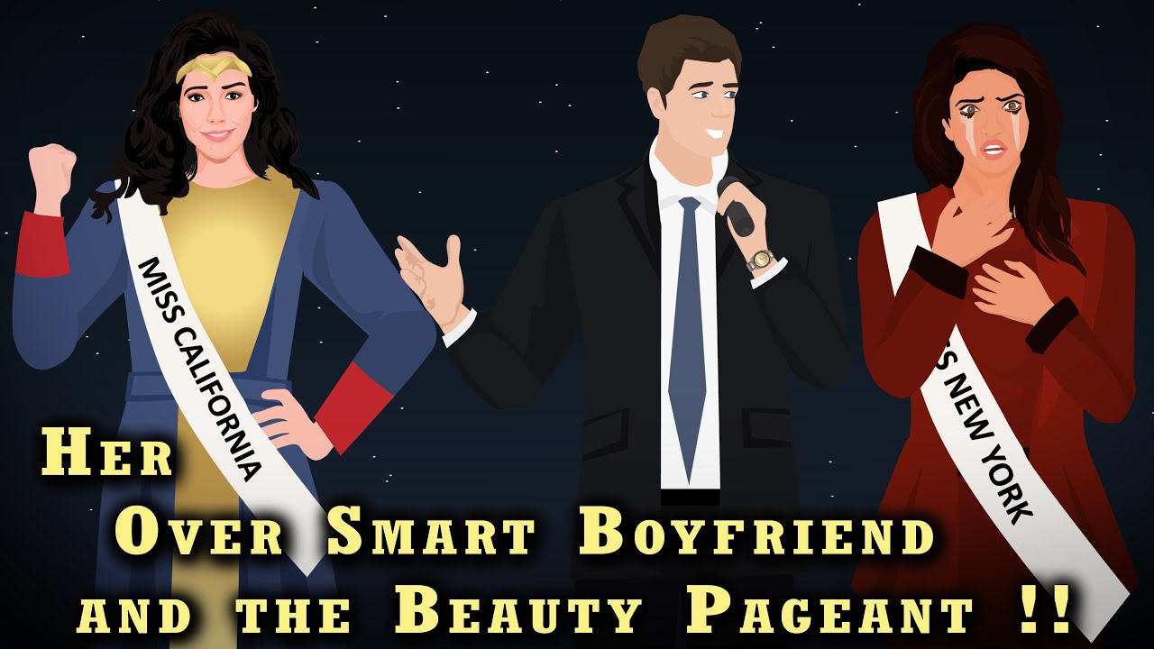 The Beauty Pageant and Her Over Smart Boyfriend !! Animated Stories ...