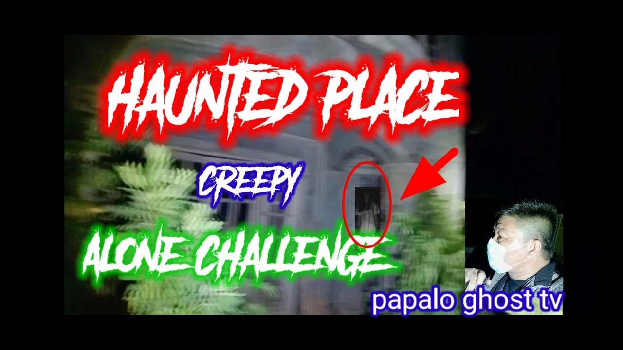 ALONE CHALLENGES HAUNTED PLACE - YouTube