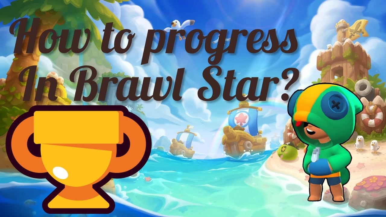 How to Progress in Brawl Star - YouTube