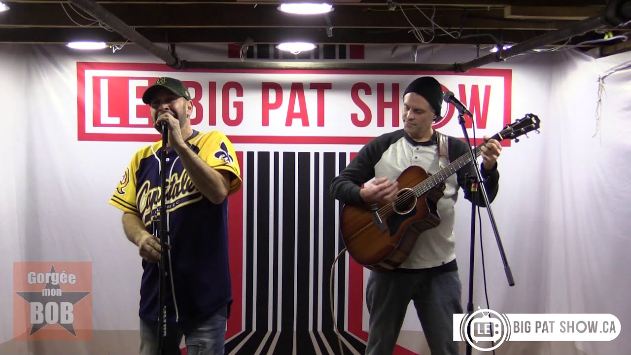Les Sessions BigPatShow : Gorgée mon Bob (Hommage à Bob Bissonnette) - YouTube