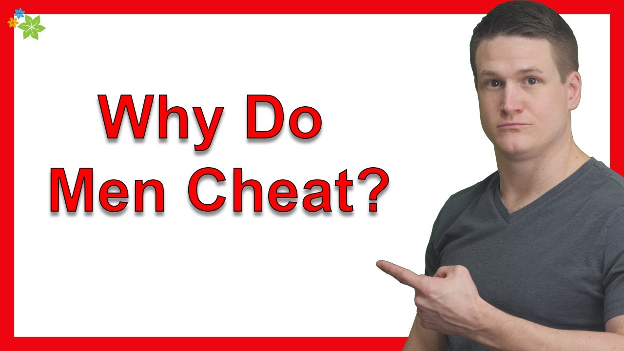 Why Do Men Cheat? - YouTube