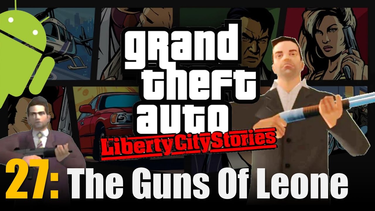 (ANDROID) GTA Liberty City Stories || Walkthrough #27: The Guns Of Leone || SUB ESP - YouTube