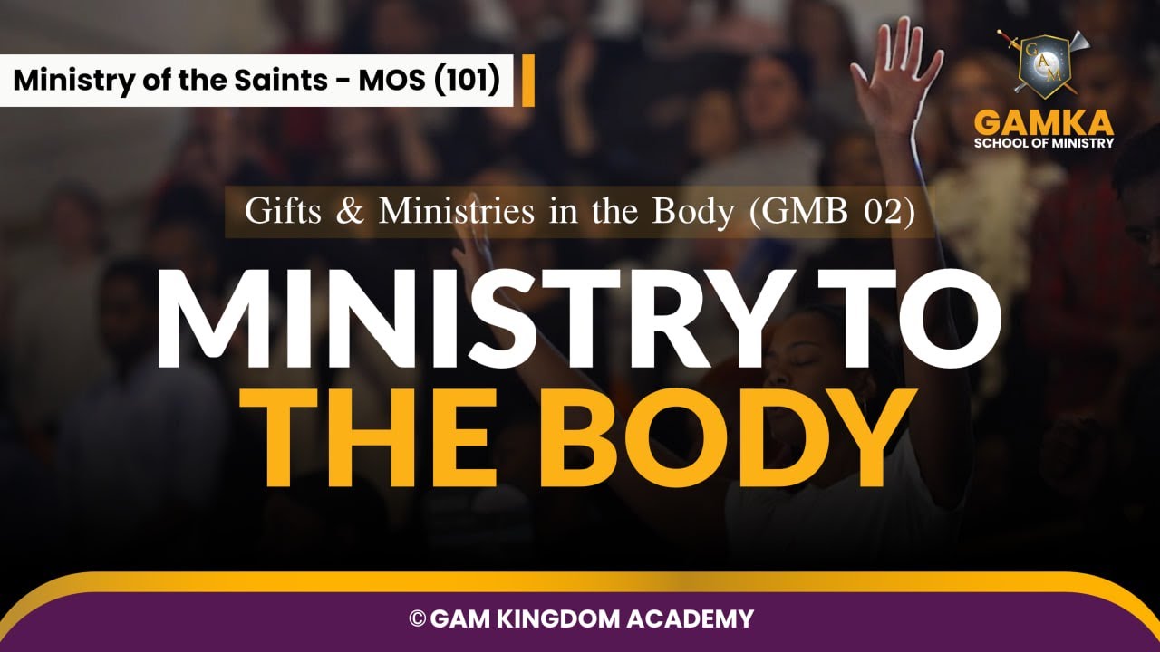 GMB/02 (MOS 101) - Ministry to the Body - YouTube
