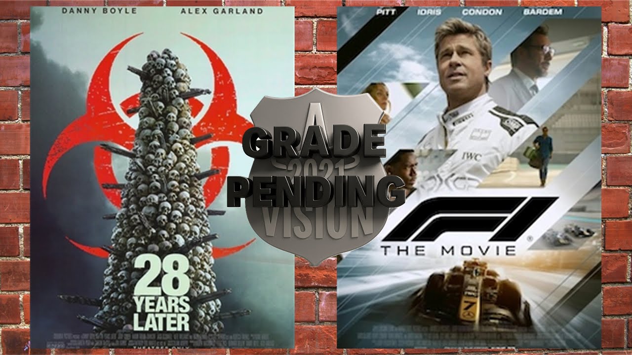 Grade Pending Double Feature ~ 28 Years Later & F1: The Movie ...