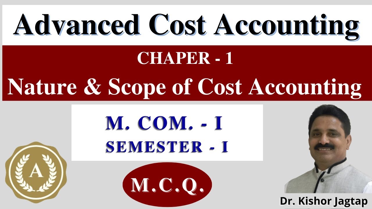 Advanced Cost Accounting SPCL Paper 1 (M.COM)| Nature & Scope of Cost ...